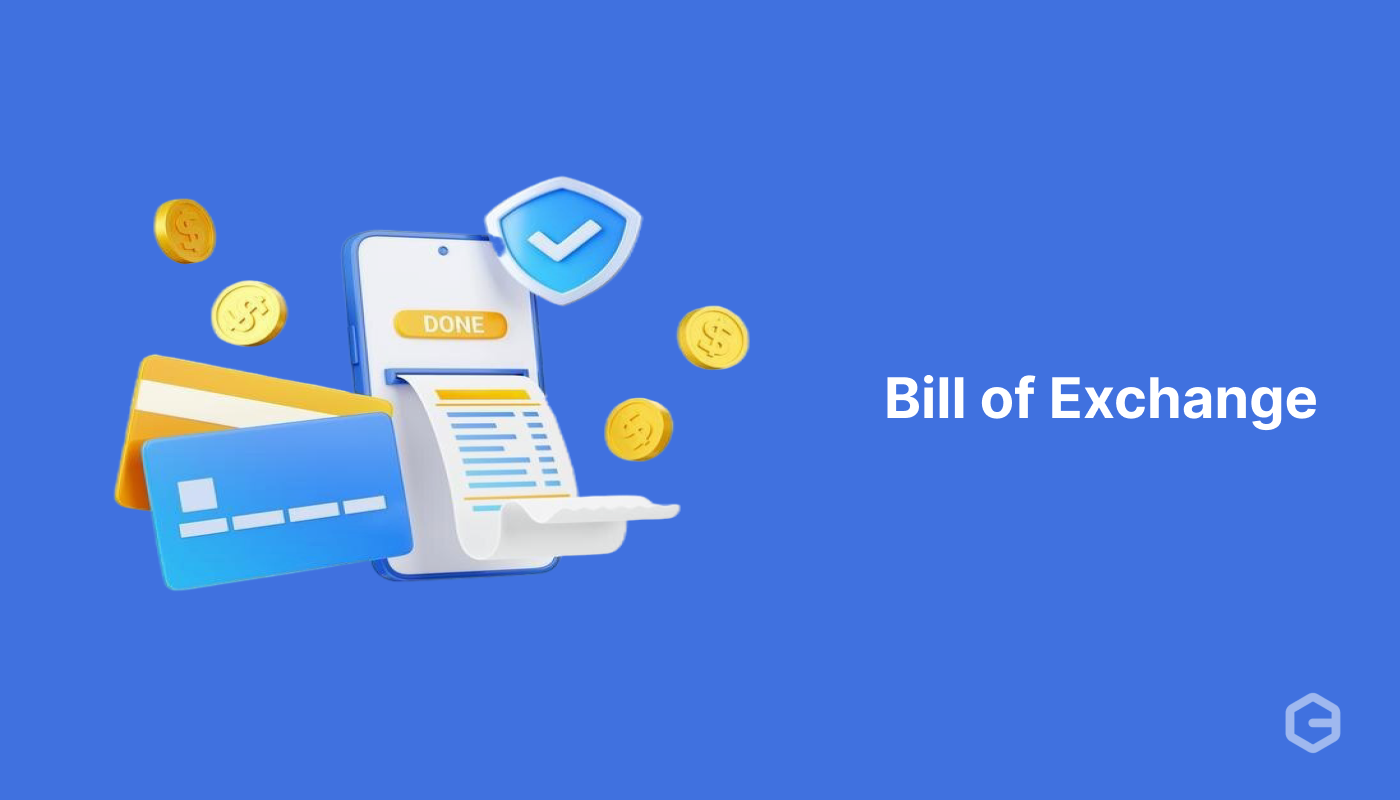 Bill of Exchange: Definition, Types, Importance, and Examples