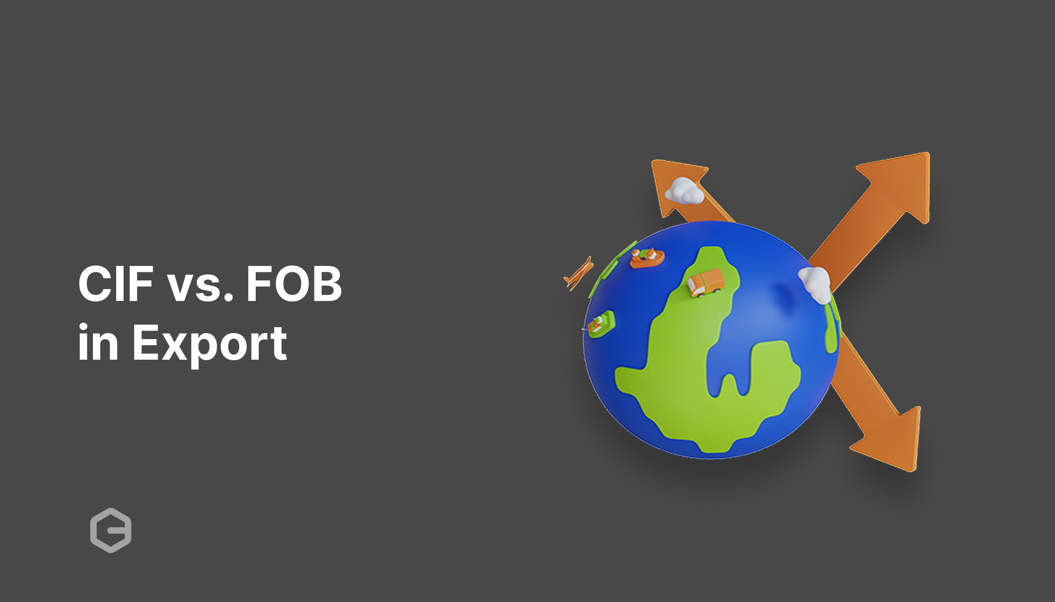 CIF vs. FOB in Export: What You Need to Know